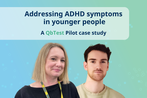 QbTest Pilot - Effectiveness of objective ADHD testing | Case Study
