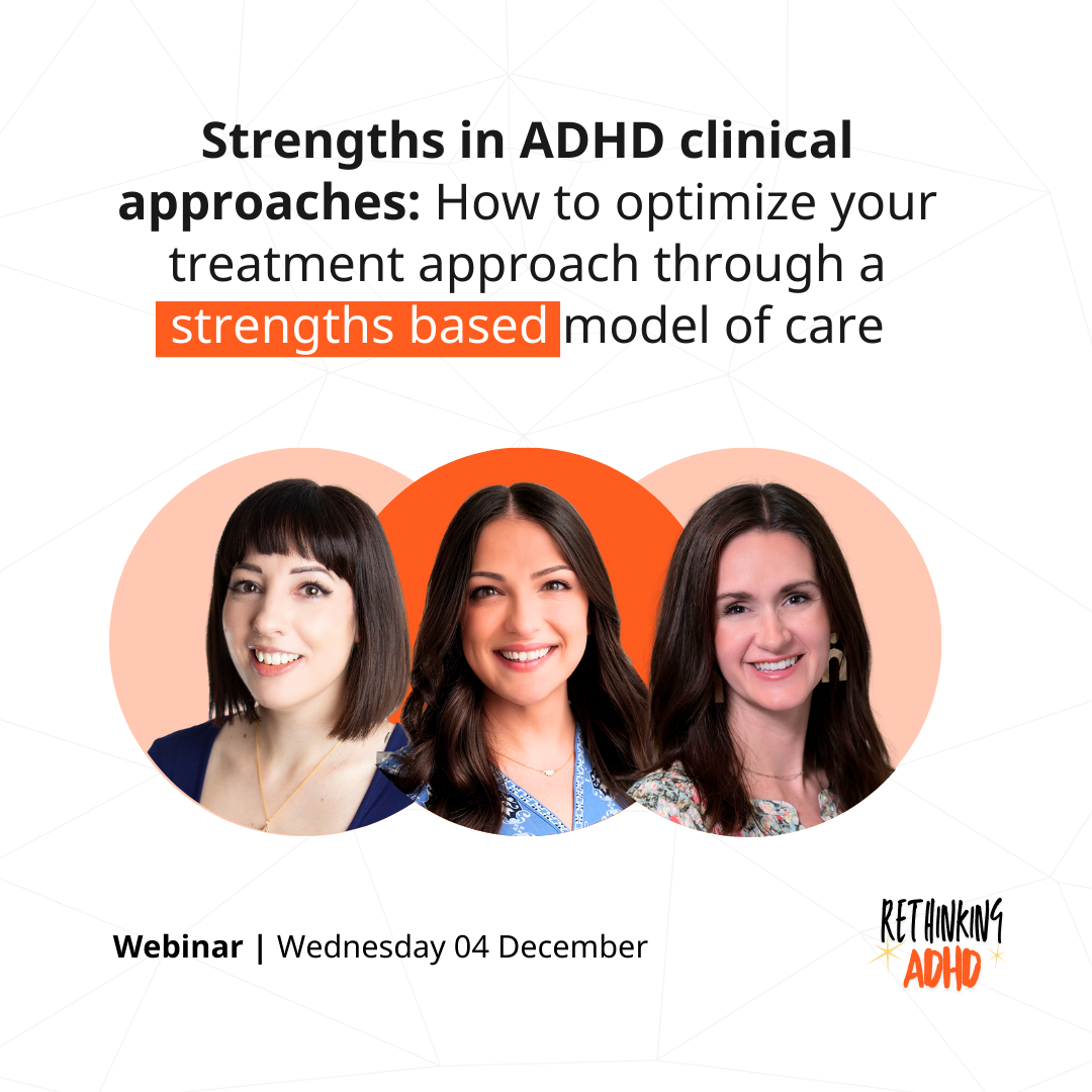 Strengths Based ADHD Care | Clinician Webinar