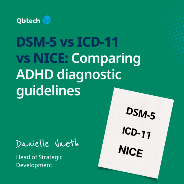 ADHD Diagnostic Criteria: Comparing DSM 5, ICD 11, NICE